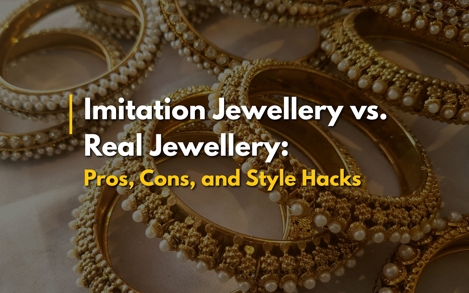 Imitation Jewellery vs. Real Jewellery: Pros, Cons, and Style Hacks | Nuyug