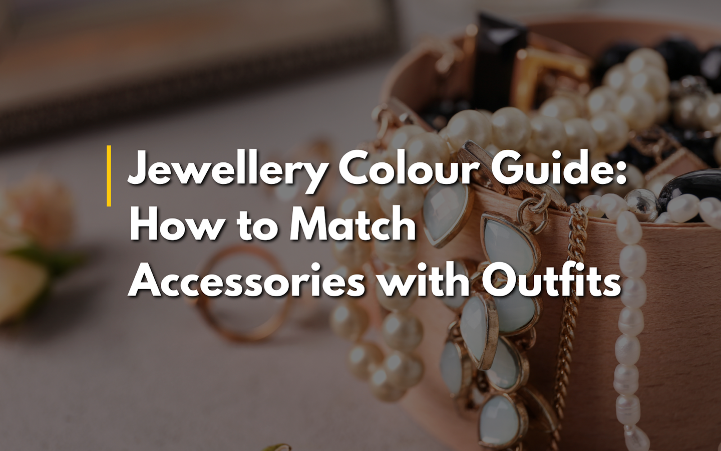 Find Jewellery Colour Guide | Best Tips for Matching Jewelry Online | Nuyug